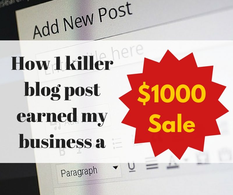 How 1 killer blog post earned my business a $1000 sale.(Case Study ...